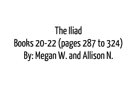 The Iliad books 20-22 by Allison N on Prezi