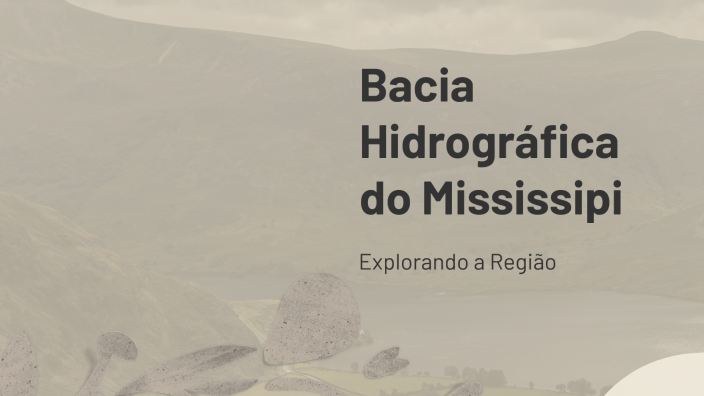 Bacia Hidrográfica do Mississipi by Bryan Barros on Prezi