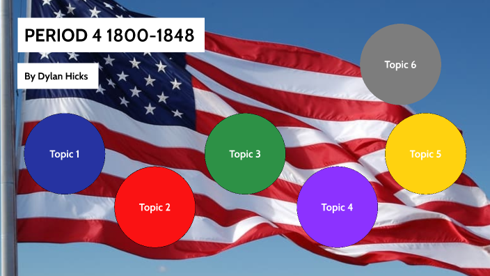 Period 4 1800-1848 by Dylan Hicks on Prezi