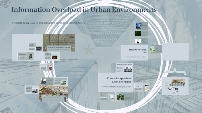 Information Overload in Urban Environments by Martyna Hacia on Prezi