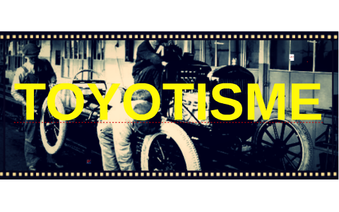 TOYOTISME by Yasmine Triki on Prezi
