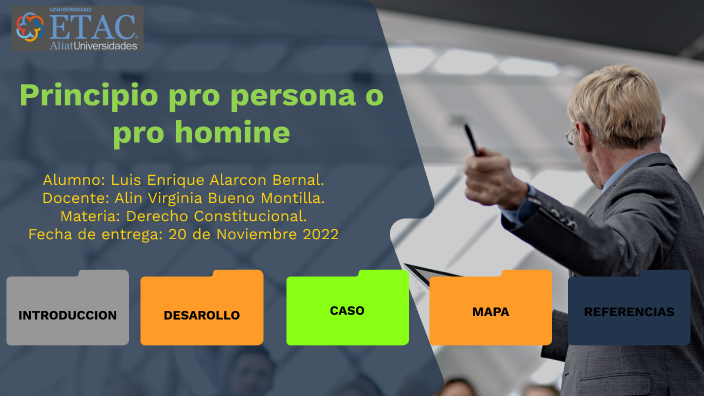 Principio pro persona o pro homine by LUIS ALARCON on Prezi