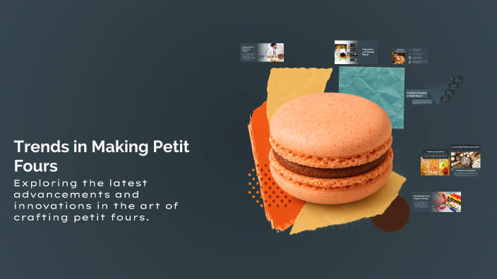 Trends in Making Petit Fours by Ms. Mendoza on Prezi