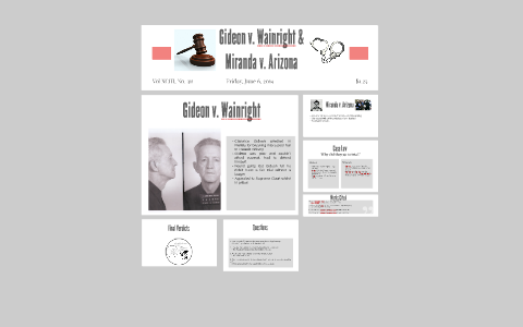 Gideon V. Wainwright & Miranda V Arizona by Maxwell Palese on Prezi