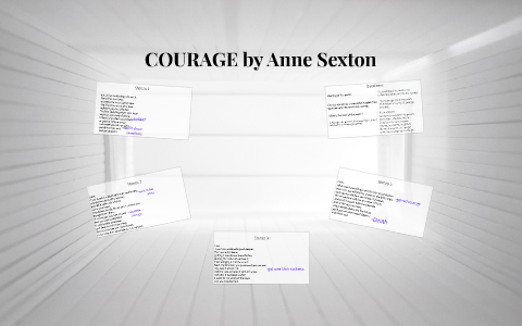 COURAGE By Anne Sexton (Ocean Pate) by Ocean Pate on Prezi