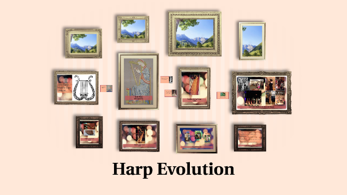 Evolution of the Harp by Danica Christy on Prezi