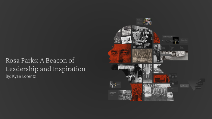 Rosa Parks: A Beacon of Leadership and Influence by Kyan Lorentz on Prezi