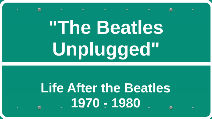 The Beatles Unplugged by Rachel Ottman on Prezi