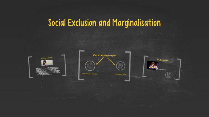 Social Exclusion and Marginalisation by Meenakshi Shivram on Prezi