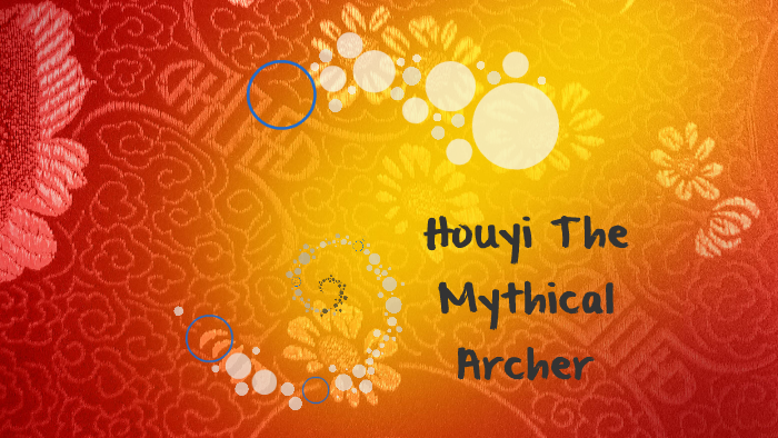 Houyi The Mythical Archer by Reese Mauti on Prezi