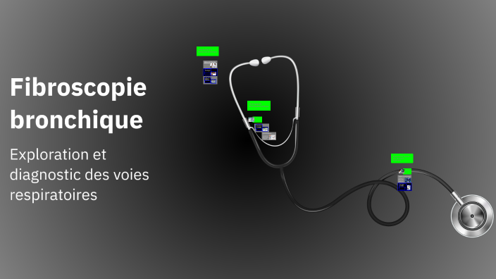 Fibroscopie bronchique by sibylle guillou on Prezi