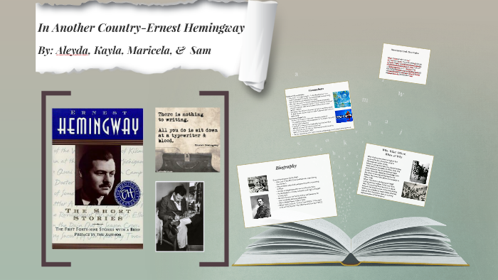 In Another Country- Ernest Hemingway by Samantha Forkin on Prezi