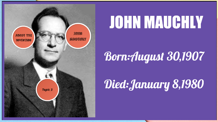 John Mauchly-2nd by Allayna Hill on Prezi