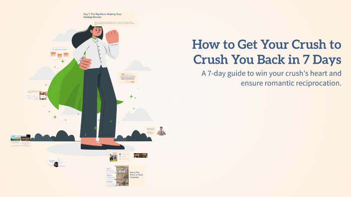 How to Get Your Crush to Crush You Back in 7 Days by Angelen Silao on Prezi