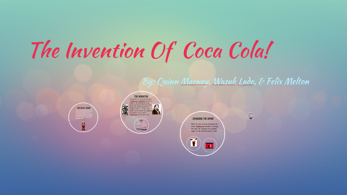 The Invention Of Coca Cola! by Betsy Kay on Prezi