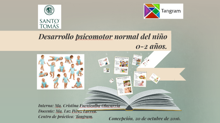Desarrollo psicomotor normal del niño by Maria Cristina Fuentealba Olavarria on Prezi