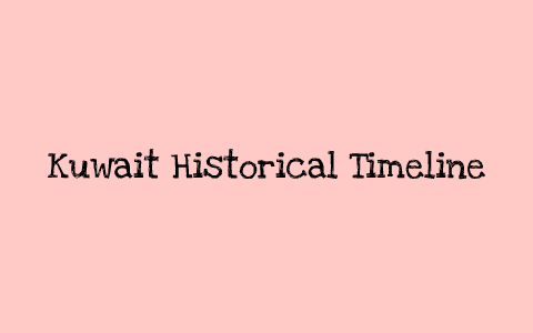 Kuwait Historical Timeline by Leah Skye