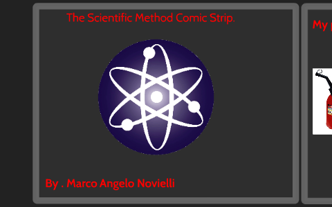 The Scientific Method Comic Strip. by Marco Angelo Novielli on Prezi