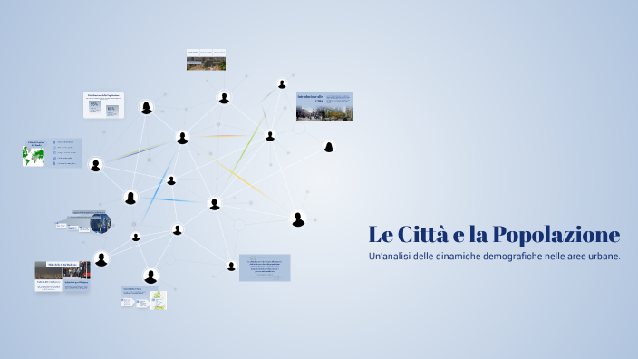 Le Città e la Popolazione by Gianpaolo Ribezzo on Prezi