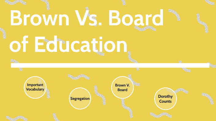 Brown V Board Of Education by Sydney Morris on Prezi