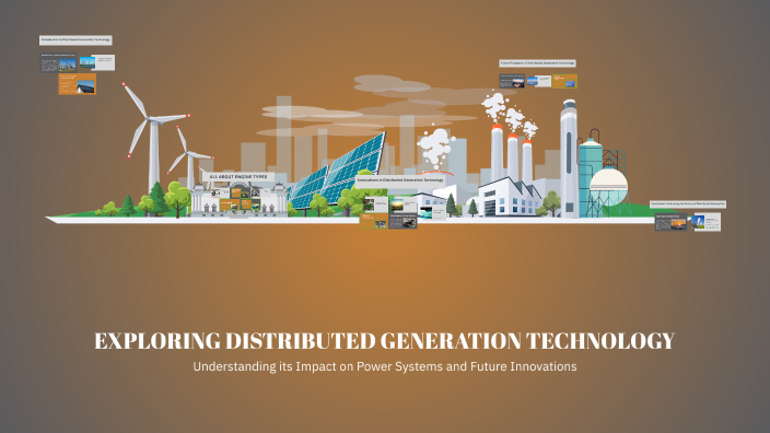 Exploring Distributed Generation Technology by Trixie Ortiz on Prezi