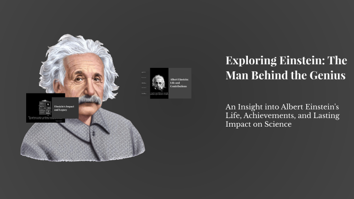 Exploring Einstein: The Man Behind the Genius by nomi nmmi on Prezi
