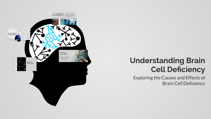 Understanding Brain Cell Deficiency by Emtinan on Prezi