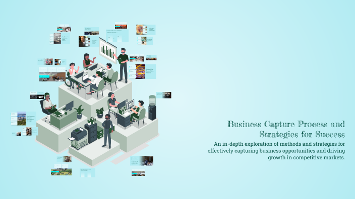 Business Capture Process and Strategies for Success by Alyssa Quan on Prezi