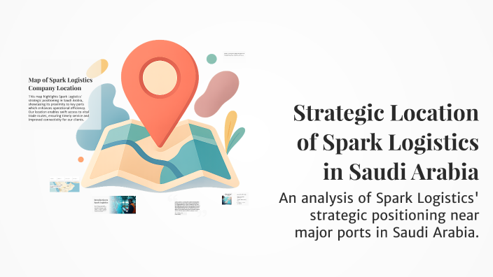 Strategic Location of Spark Logistics in Saudi Arabia by Rahaf Alkhaldi ...