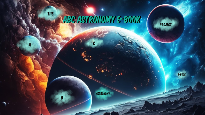 ABC astronomy by 14736 KHIRA BATISTE on Prezi