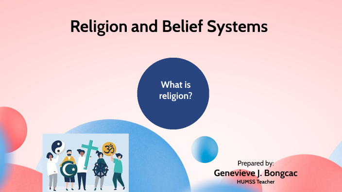 Religion and Belief System by Genevieve Bongcac on Prezi