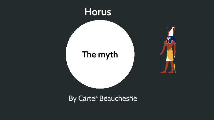 Horus by carter beauchesne on Prezi