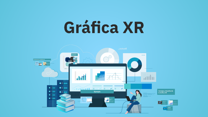Gráfica XR by Ernesto Gutierrez on Prezi