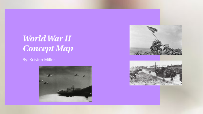 World War II Concept Map by Kristen Miller on Prezi