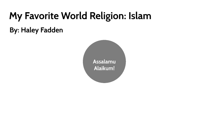 My Favorite World Religion: Islam by haley fadden on Prezi