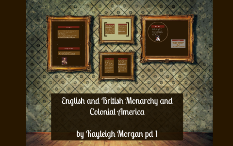 English and British Monarchy and Colonial America by Kayleigh Morgan on ...
