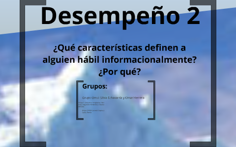 ¿Qué significa ser hábil informacionalmente? by Leonardo Machett on Prezi