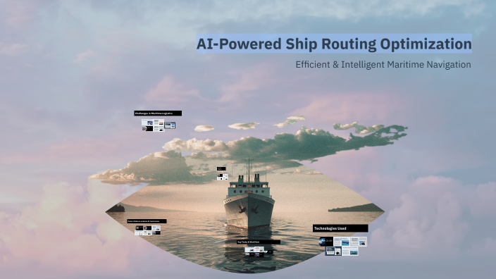 AI-Powered Ship Routing Optimization by Omkar Bandikatte on Prezi