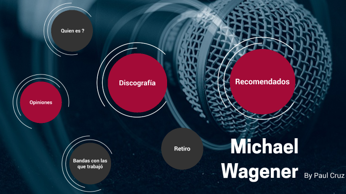 Michael Wagener by JEAN PAUL CRUZ SANABRIA on Prezi