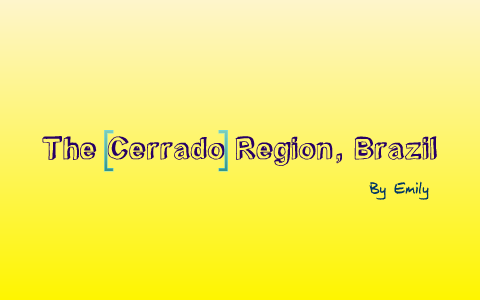 Cerrado Hotspot by Emily Smith on Prezi