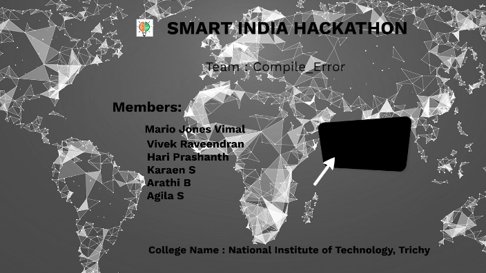 SMART INDIA HACKATHON by Agila S on Prezi