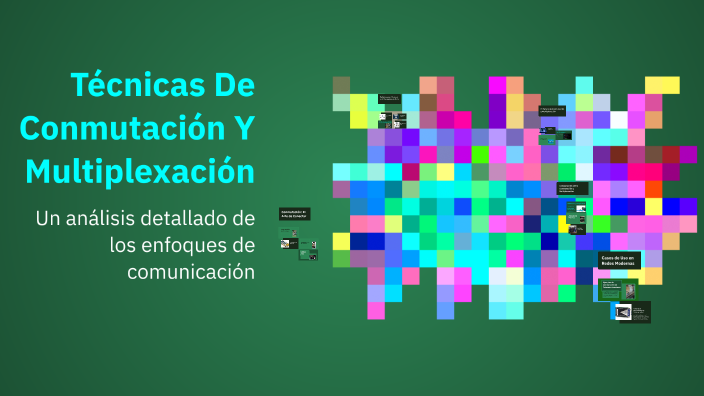 Técnicas De Conmutación Y Multiplexación by Jesús Eduardo Cárdenas Ávila on Prezi