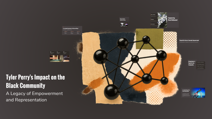 Tyler Perry's Impact on the Black Community by Krystal Cole on Prezi