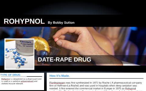 ROHYPNOL by Bobby Sutton on Prezi