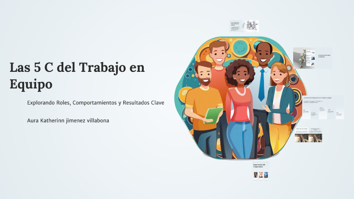 Las 5 C del Trabajo en Equipo by katherinn jimenez villabona on Prezi