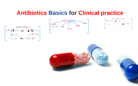Antibiotics basics for Clinical practice by ahmed ibrahim fahmy on Prezi