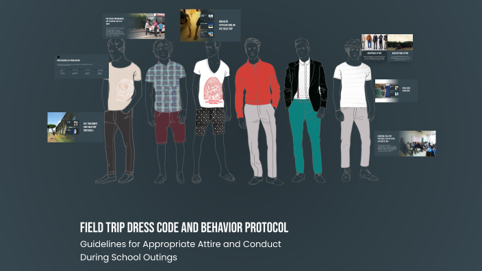 Field Trip Dress Code and Behavior Protocol by wendi Sell on Prezi
