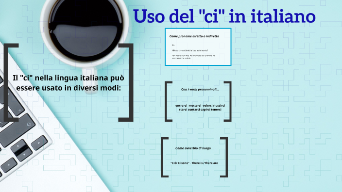 Uso del "ci" in italiano by Mark Mc Ridge on Prezi