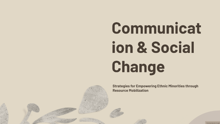 Communication & Social Change by TRANG ĐỖ on Prezi