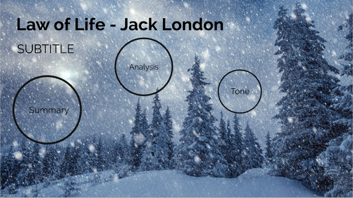 Law of Life - Jack London by Dan Tran on Prezi